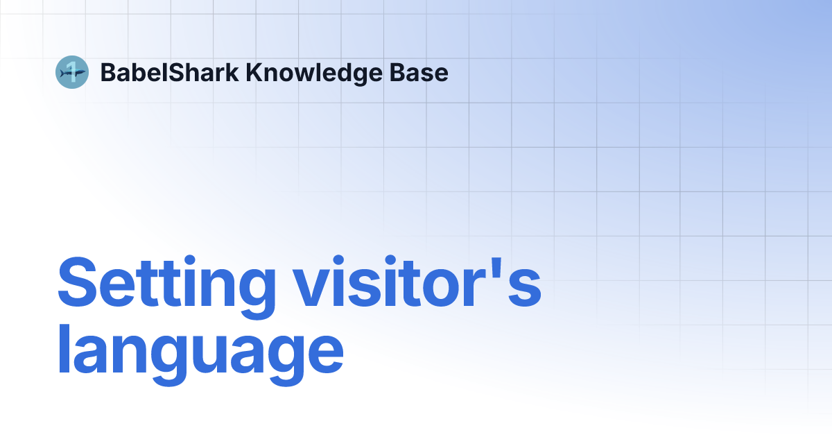 Setting visitor's language | BabelShark Knowledge Base