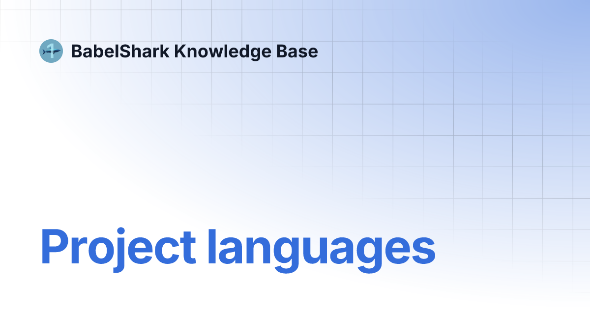 Project languages | BabelShark Knowledge Base