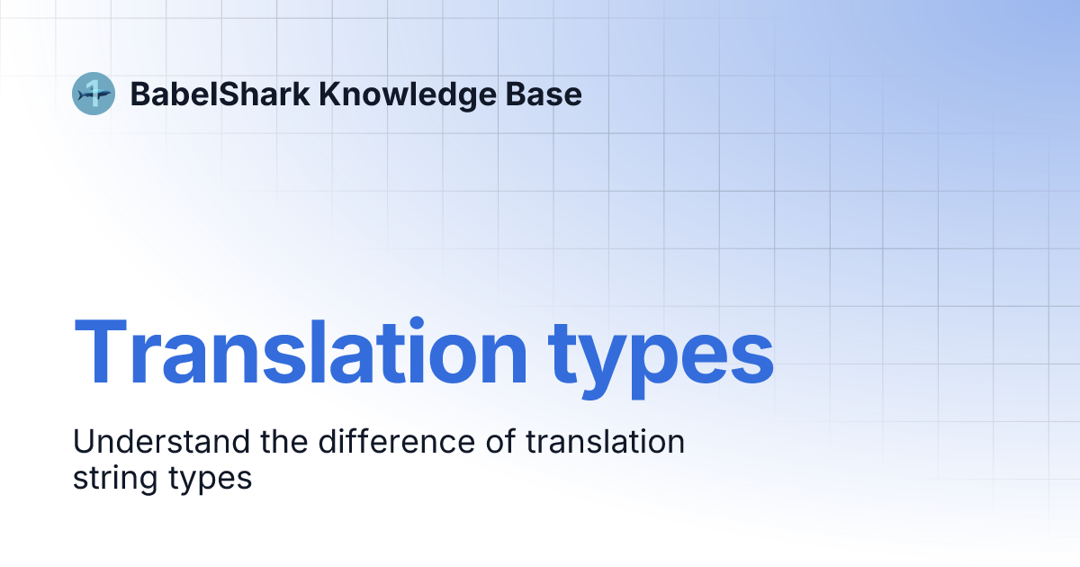 Translation types | BabelShark Knowledge Base